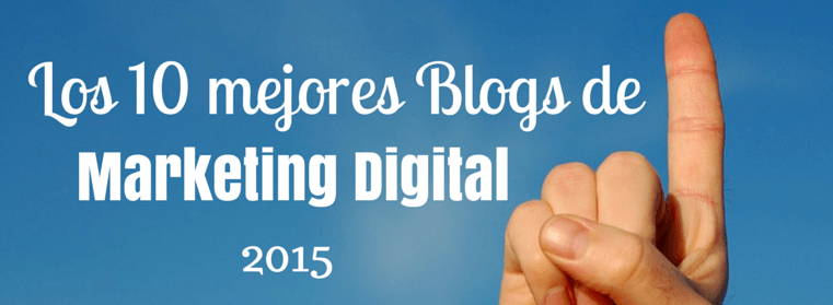 Los 10 mejores blogs de marketing digital en español 2015